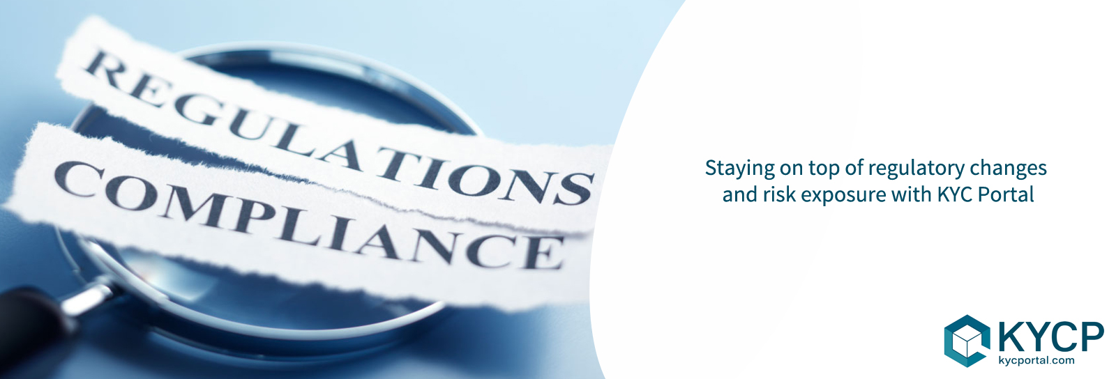 Staying on top of Regulatory Changes and Risk Exposure with KYC Portal ...