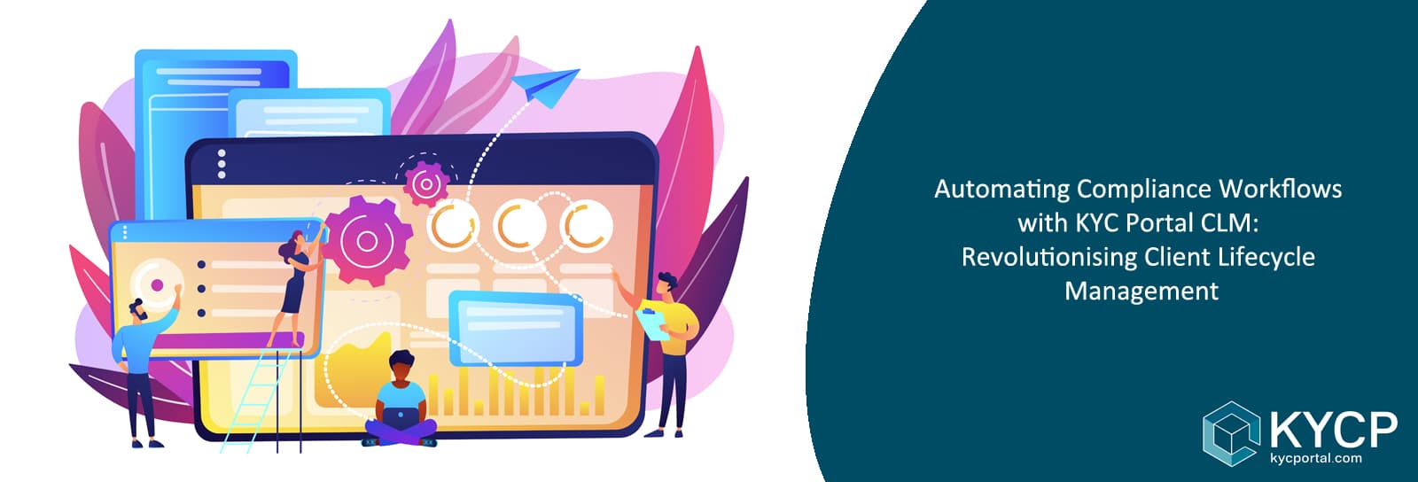 Automating Compliance Workflows with KYC Portal CLM: Revolutionising Client Lifecycle Management ...