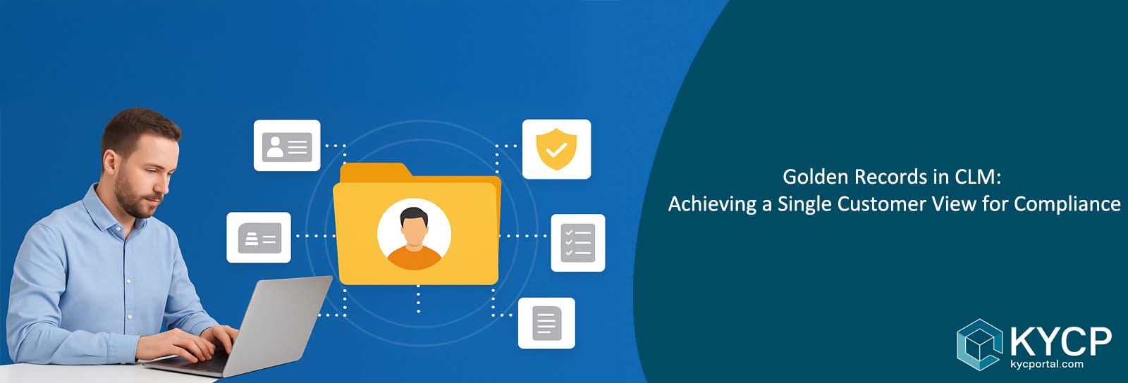 Golden Records in CLM: A Single Customer View for Compliance -CDD, AML and Compliance Management ...